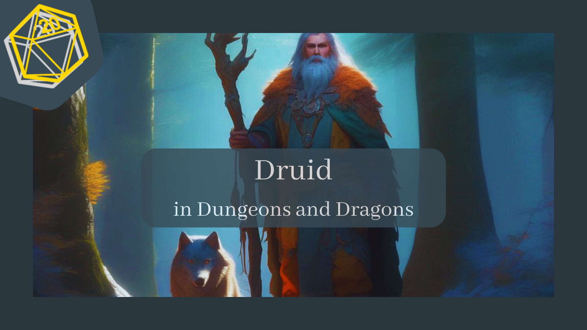 Forces of nature: The world of the Druids in D&D - Dice Scroller